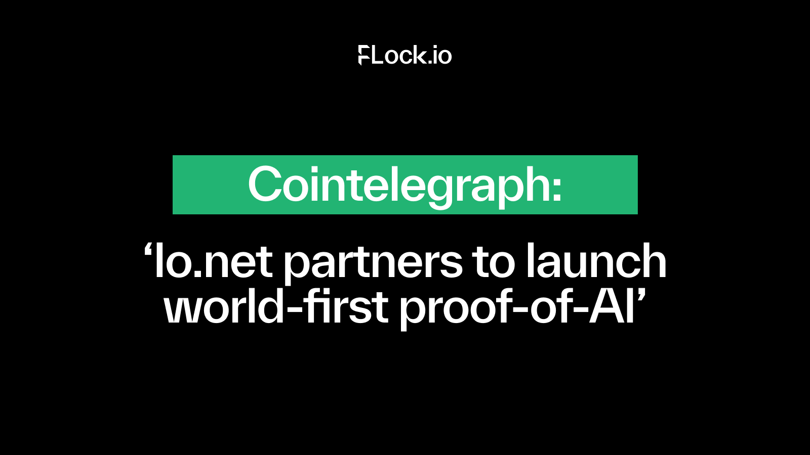 Cointelegraph: 'Io.net partners to launch world-first proof-of-AI' Cointelegraph: 'Io.net partners to launch world-first proof-of-AI'