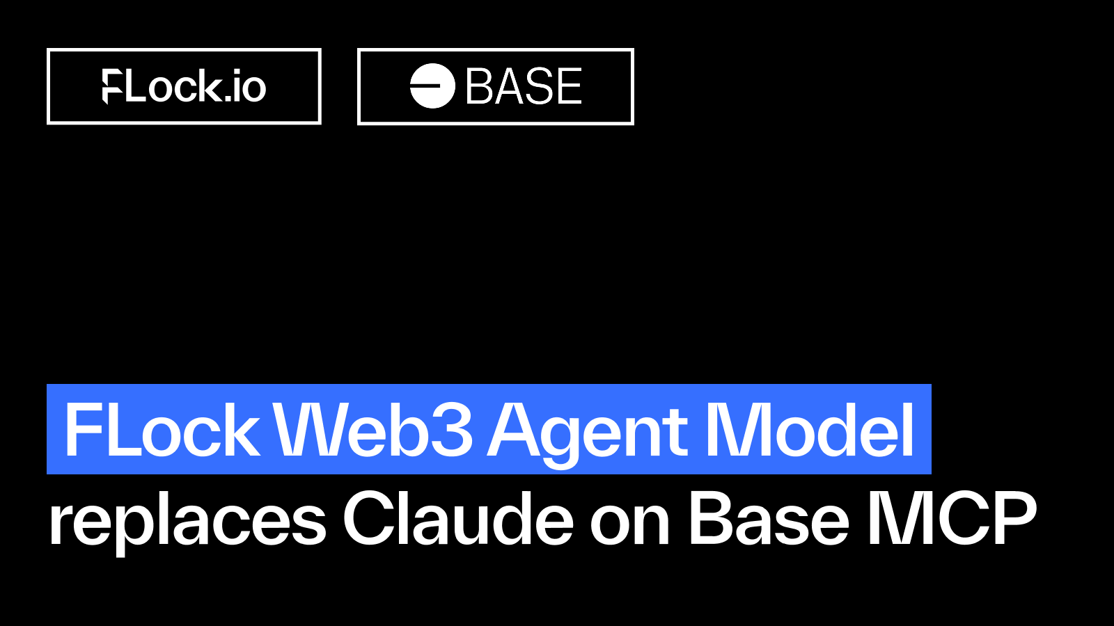FLock Web3 Agent Model replaces Claude on Base MCP