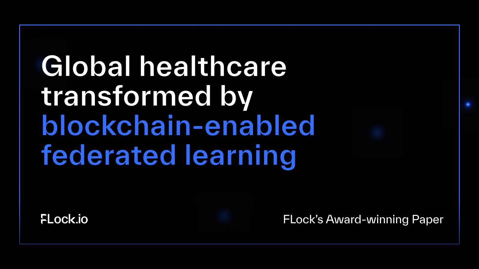 Global healthcare blockchain-enabled federated learning